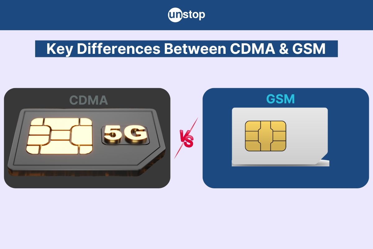 CDMA vs GSM: Definition & Technological Differences Explained // Unstop