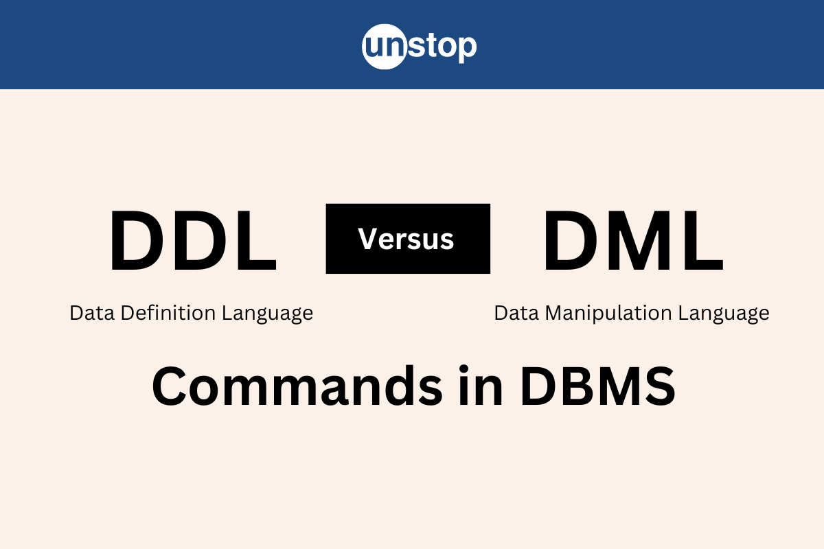 Difference Between DDL And DML Commands In DBMS // Unstop Difference Between DDL And DML Commands In DBMS // Unstop