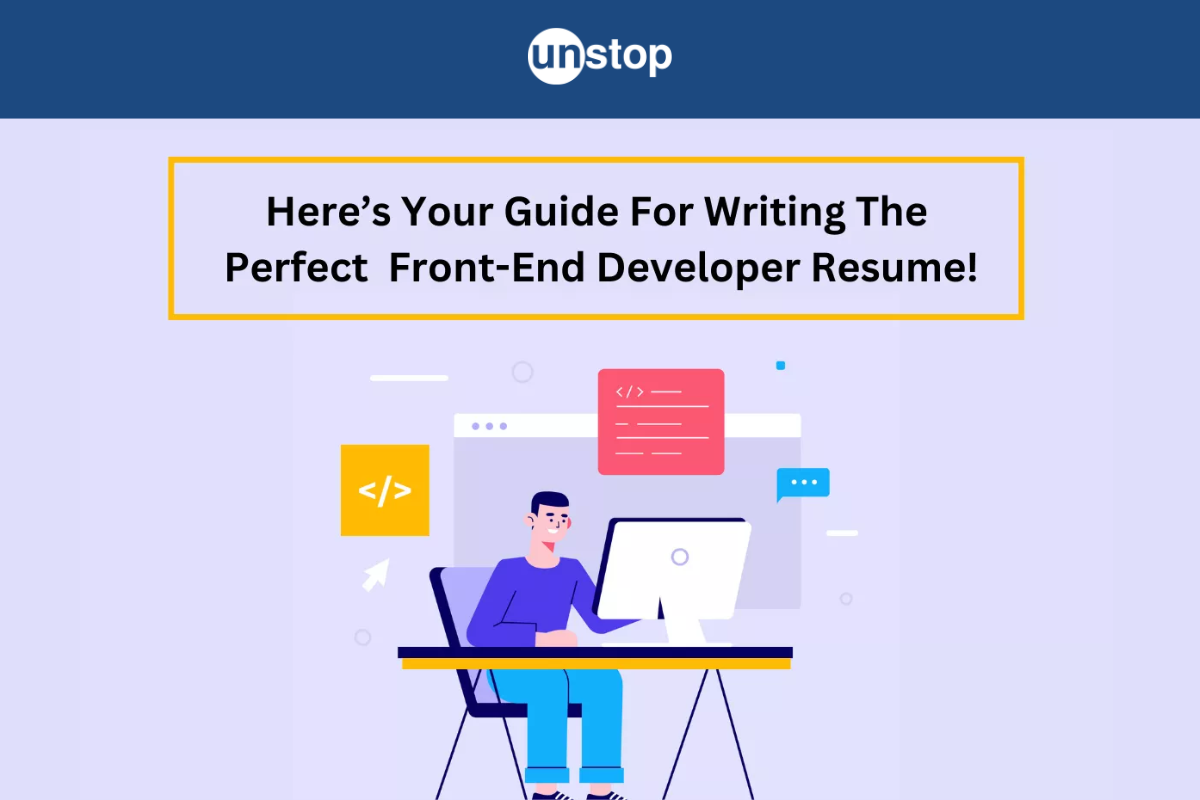 Front-End Developer Resume 2025: Expert Tips And Samples // Unstop Front-End Developer Resume 2025: Expert Tips And Samples // Unstop