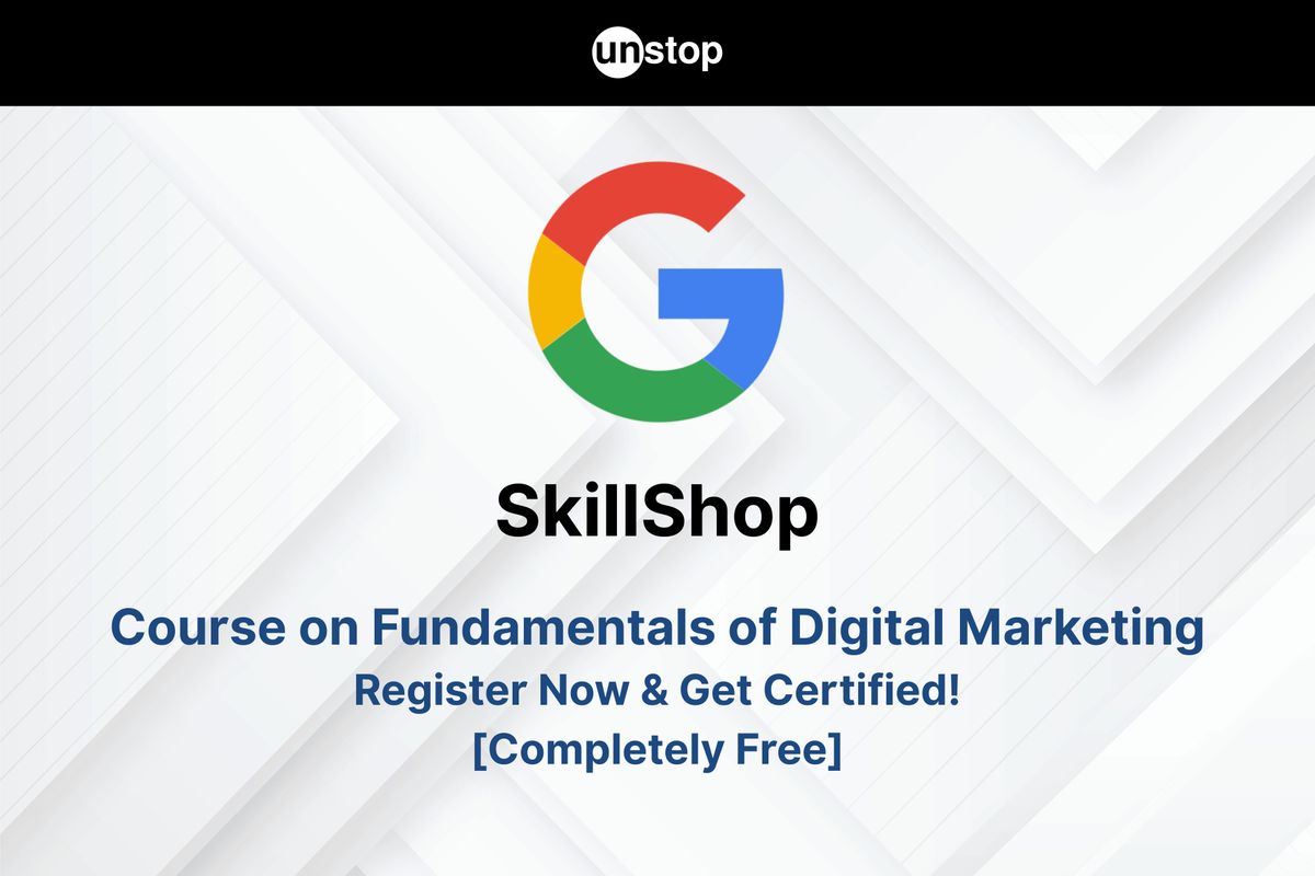 Google Skillshop Free Certified Digital Marketing Course 2025 // Unstop