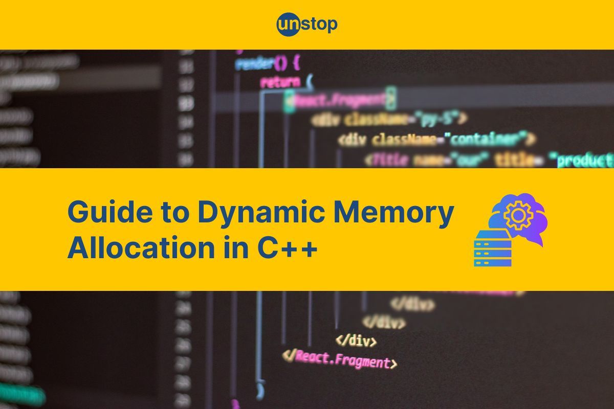 Dynamic Memory Allocation In C Operators Uses Examples Unstop