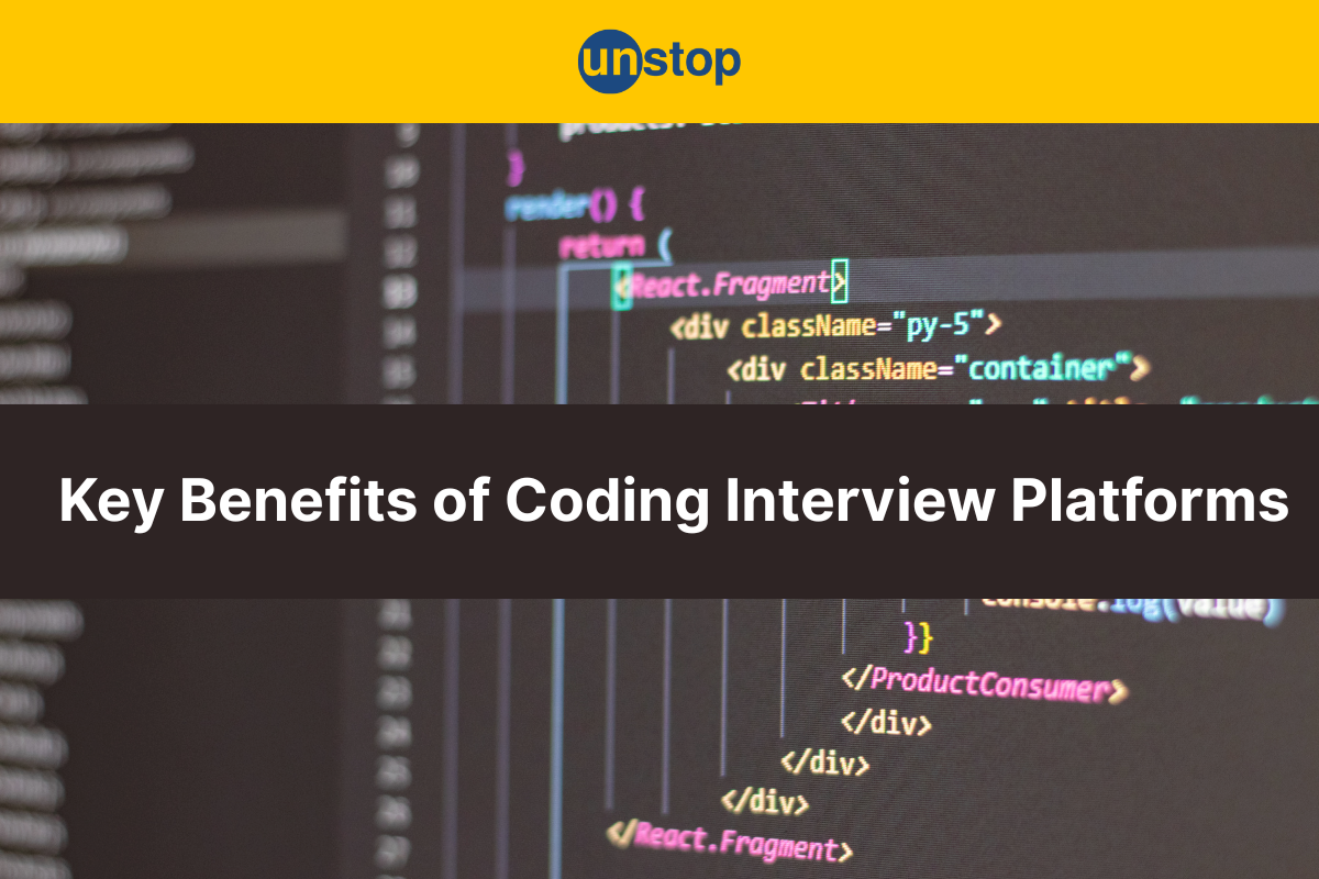 7 Key Benefits Of Using A Coding Interview Platform For Technical Hiring // Unstop