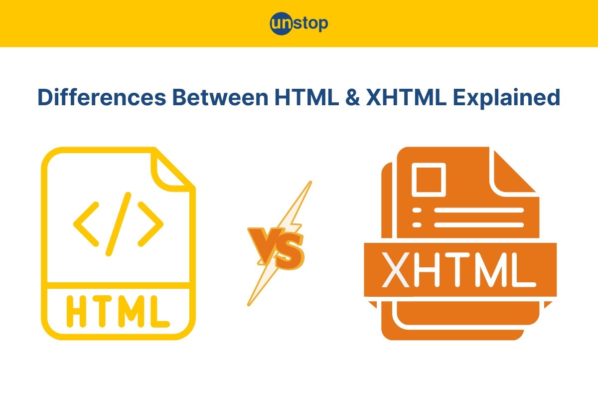 Html Vs Xhtml Key Differences And Usages Explained In Detail Unstop