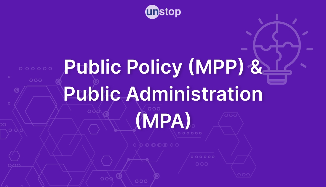 Public Policy (MPP) & Public Administration (MPA) Webinar! // Unstop ...