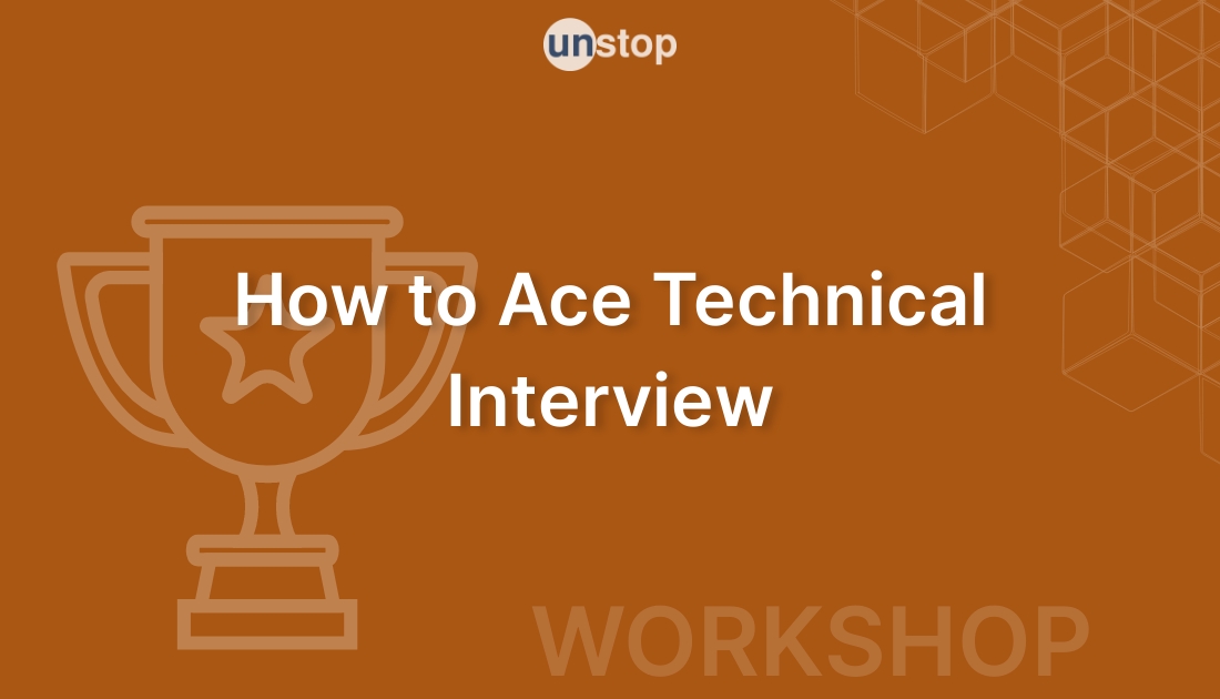 How to Ace Technical Interview! // Unstop (formerly Dare2Compete)