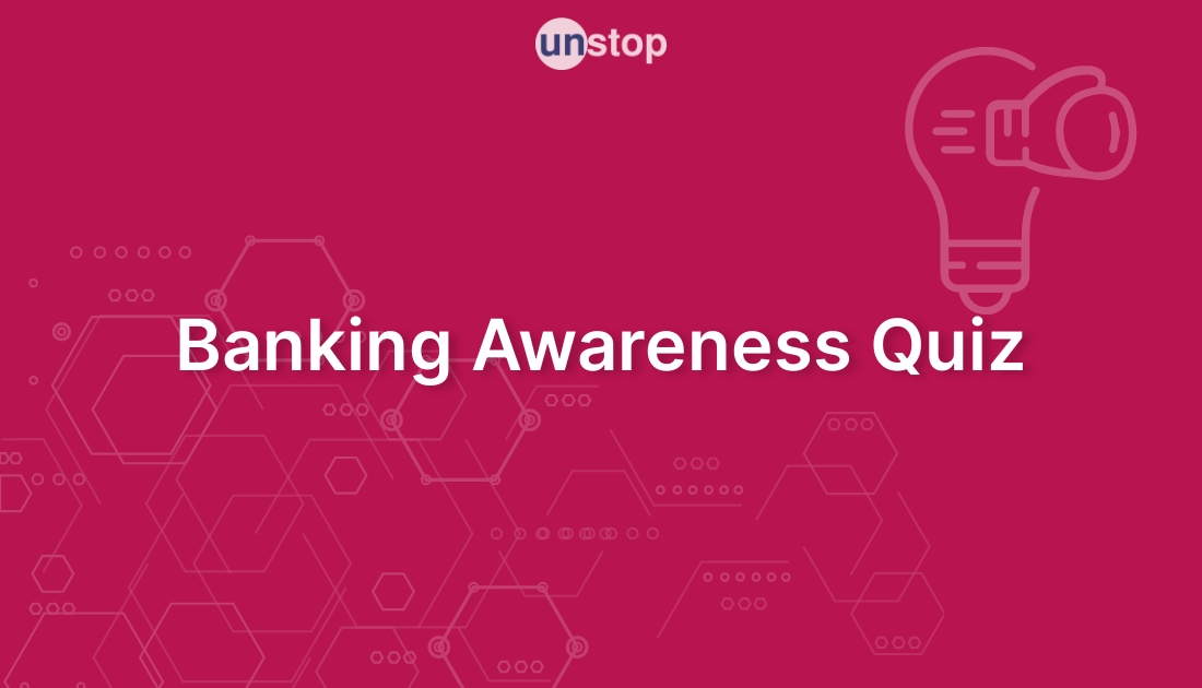Banking Awareness Quiz by Symbiosis School of Banking and Finance (SSBF ...