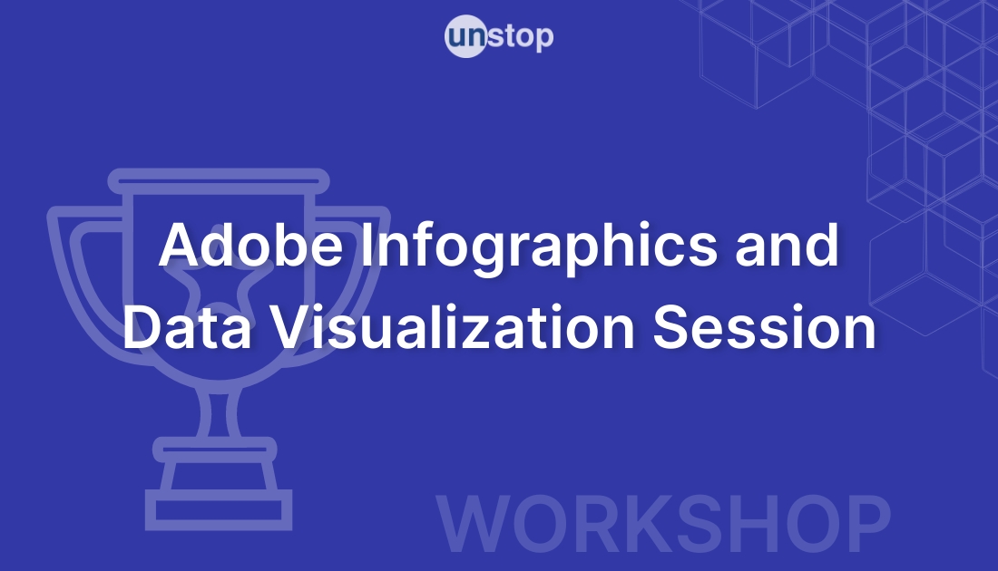 Adobe Infographics and Data Visualization Session! // Unstop (formerly Dare2Compete)