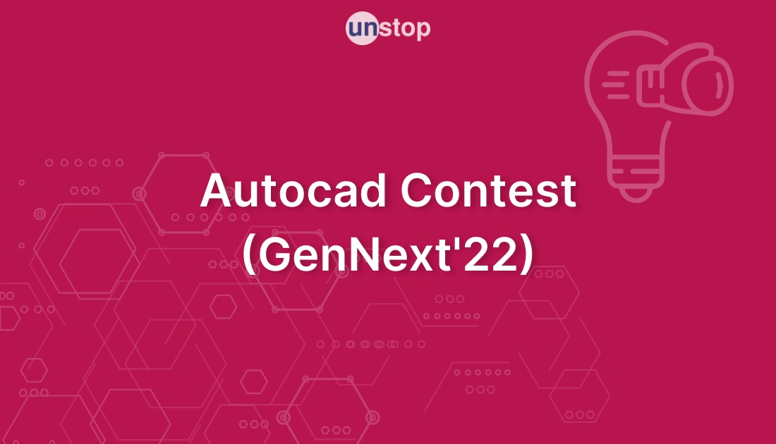 Autocad Contest (GenNext'22) by Velammal College of Engineering and ...
