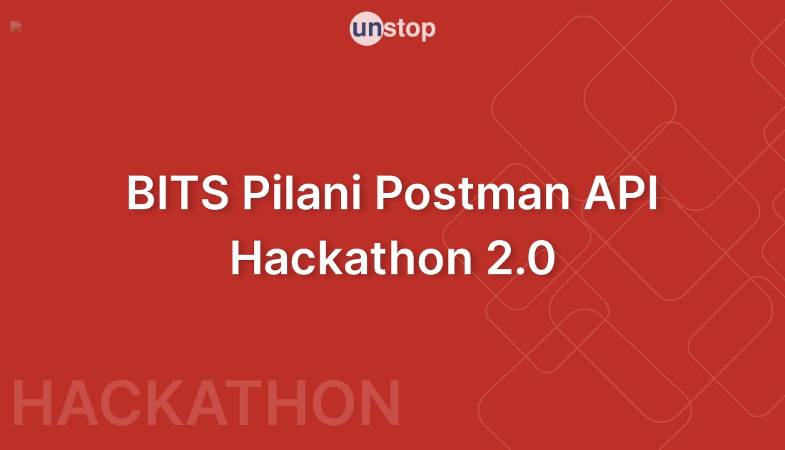 BITS Pilani Postman Hackathon 2.0 by Birla Institute of Technology & Science (BITS), Pilani ...