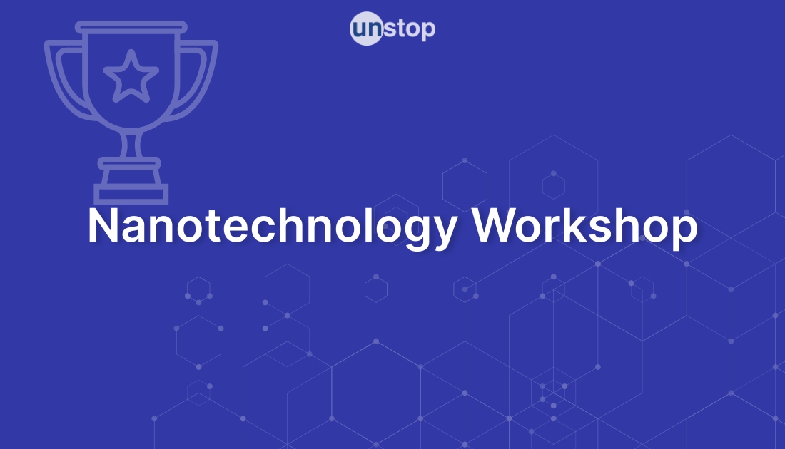 Nanotechnology Workshop! // Unstop (formerly Dare2Compete)