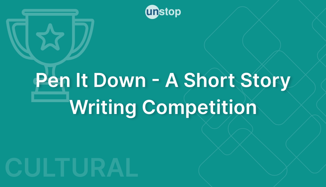 Pen It Down - A Short Story Writing Competition by Birla Institute of ...