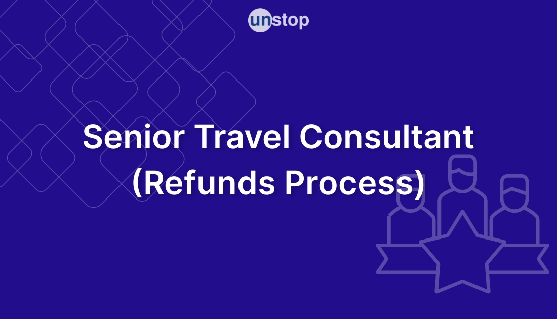 Senior Travel Consultant (Refunds Process) by Easemytrip! // Unstop ...