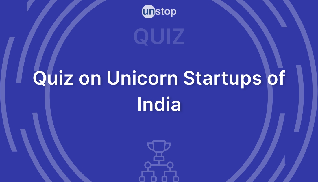 Quiz on Unicorn Startups of India by Indian Institute of Management ...