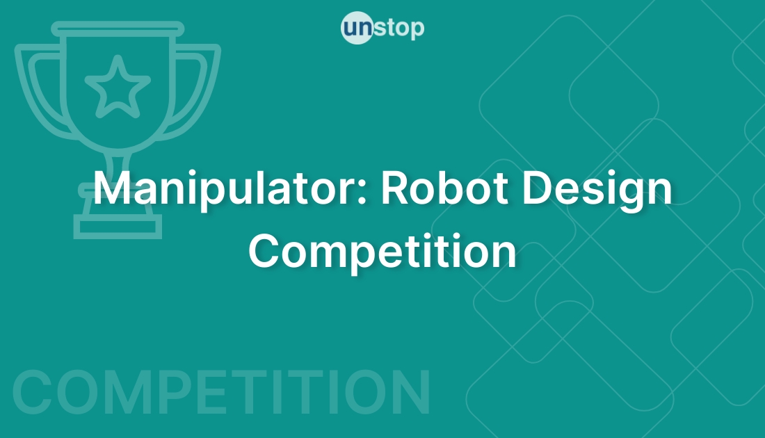 Manipulator: Robot Design Competition by Indian Institute of Technology ...