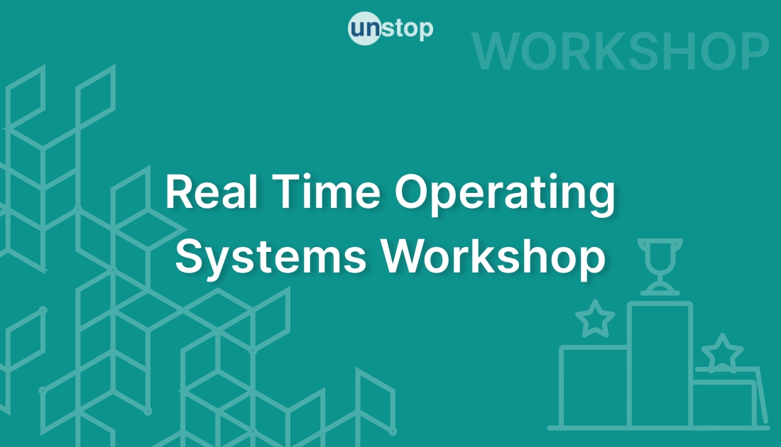 Real Time Operating Systems Workshop! // Unstop (formerly Dare2Compete)