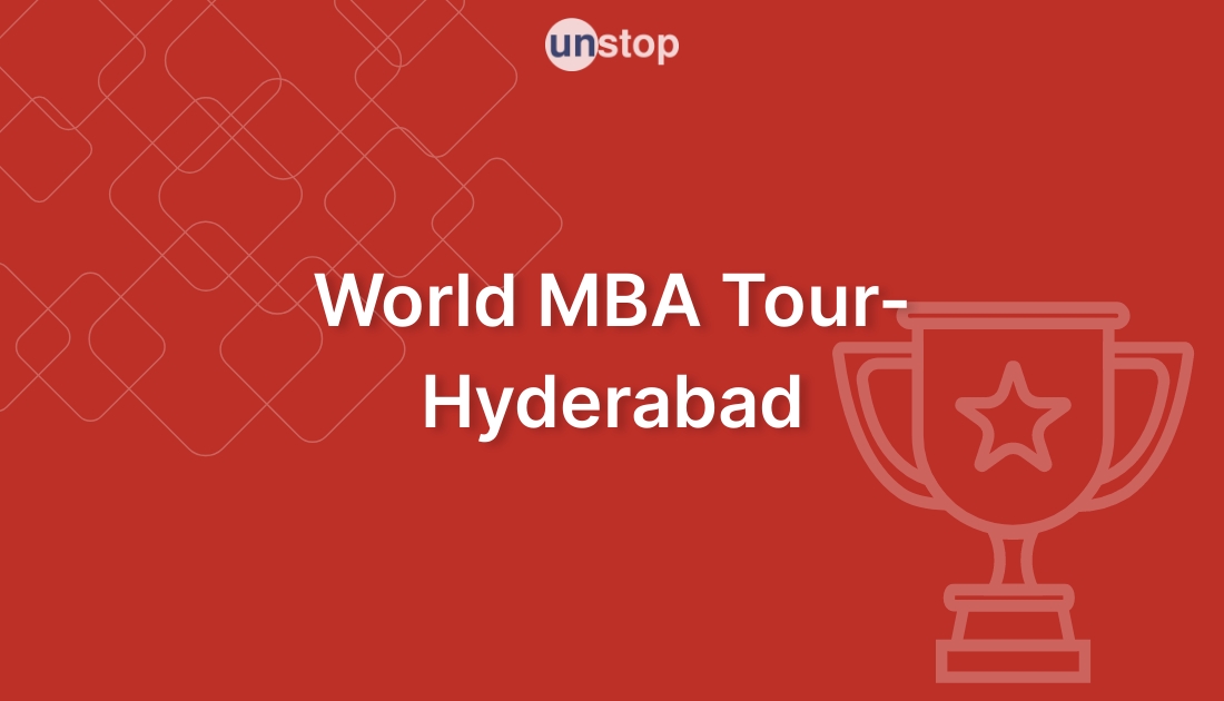 World MBA Tour-Hyderabad! // Unstop (formerly Dare2Compete)