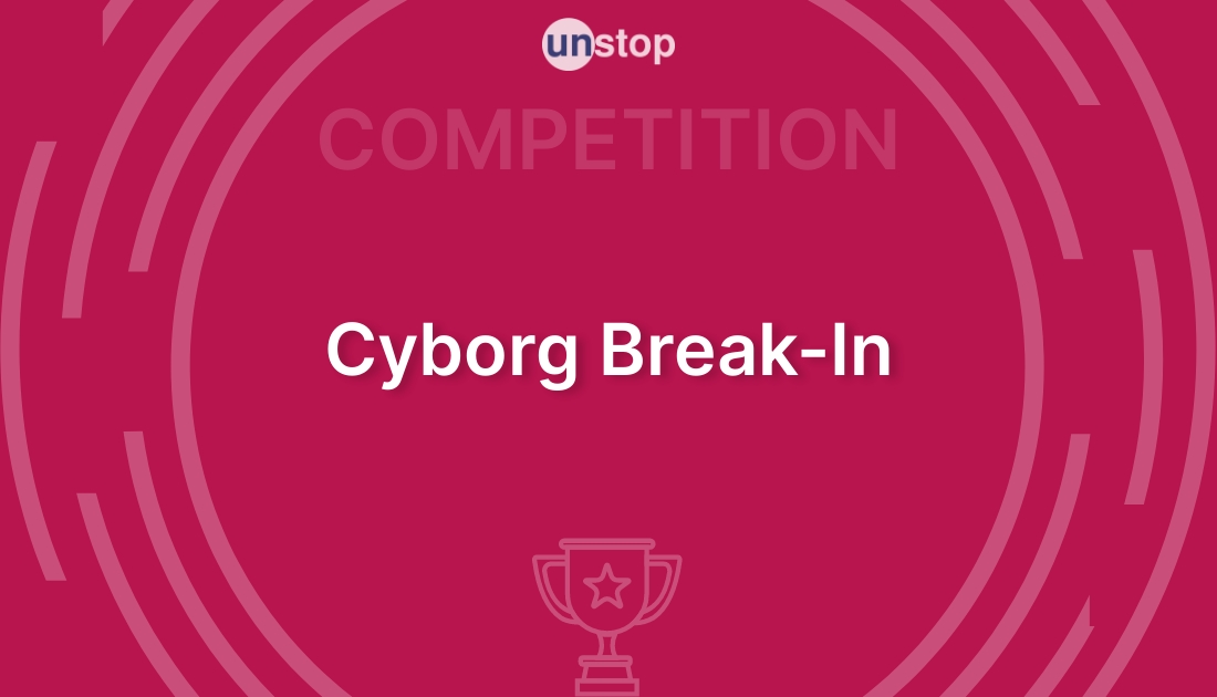 CYBORG BREAK-IN by Indian Institute of Technology (IIT), Roorkee ...