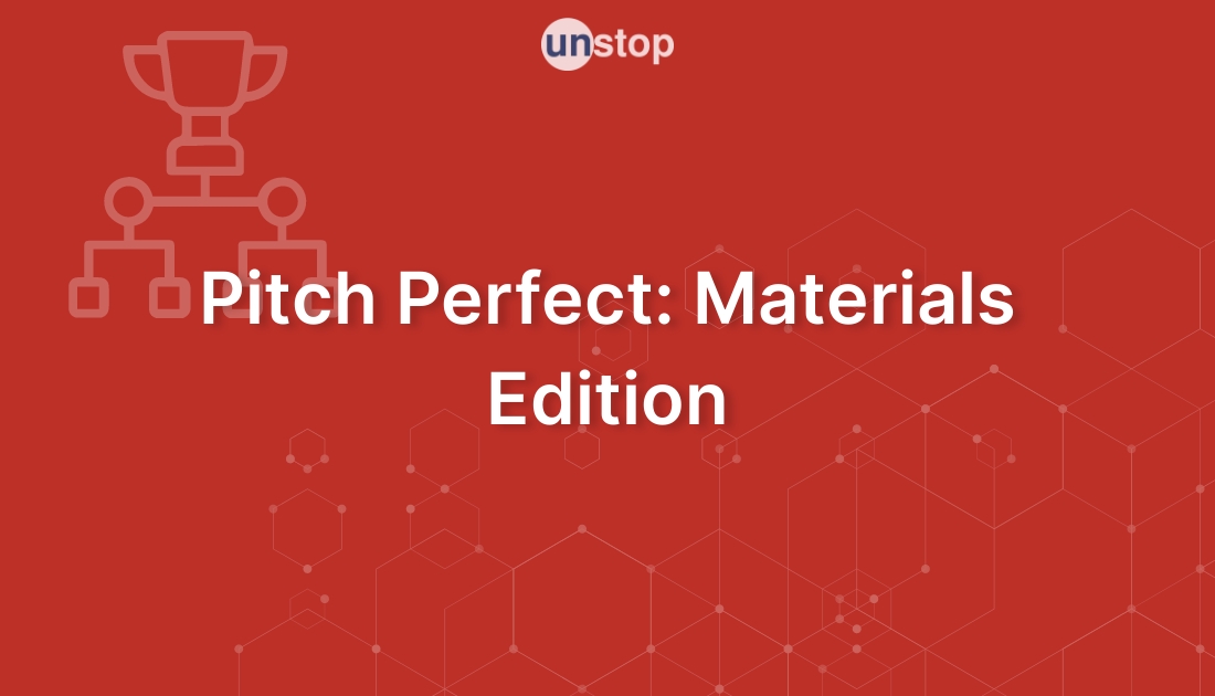 RULES PITCH PERFECT: MATERIALS EDITION by Indian Institute of Technology (IIT), Delhi! // Unstop ...