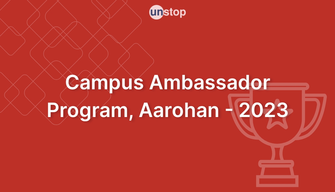 Campus Ambassador Program, Aarohan - 2023 by National Institute of ...