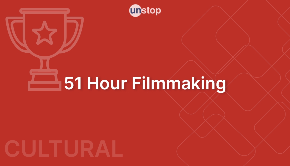 51 Hour Filmmaking by Indian Institute of Technology (IIT), Delhi! // Unstop (formerly Dare2Compete)