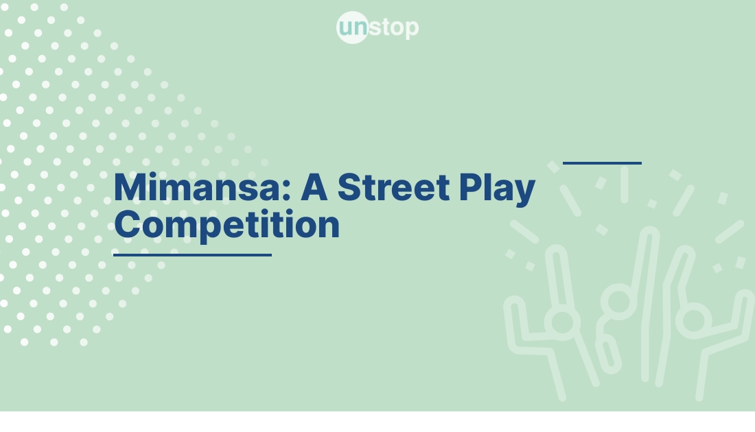 Mimansa : A Street Play Competition by Indian Institute of Technology (IIT), Delhi! // Unstop ...