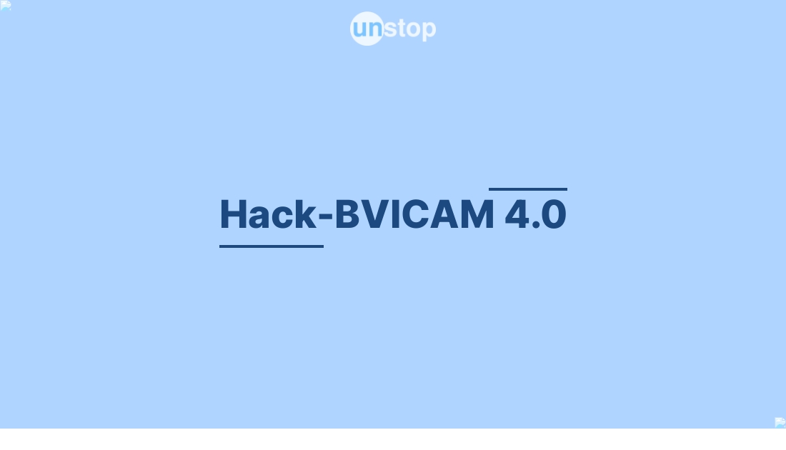 Hack-BVICAM 4.0 by Bharati Vidyapeeth's Institute of Computer Applications and Management ...