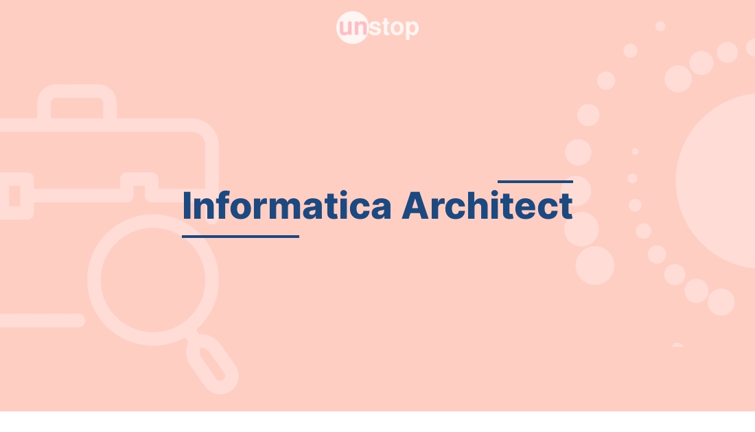Informatica Architect by Prodigy Consulting Services! // Unstop (formerly Dare2Compete)