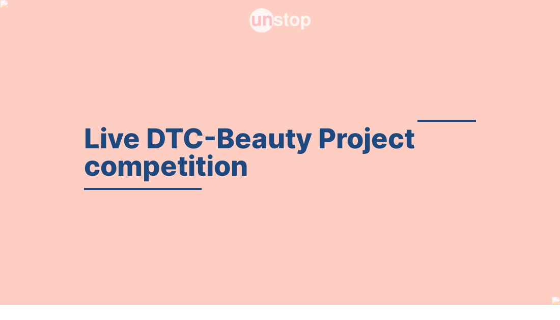 Live DTC-Beauty Project competition by Suprrr Beauty!! // Unstop ...