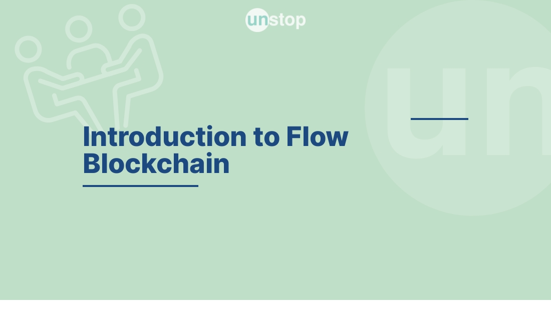 Introduction to Flow Blockchain! // Unstop (formerly Dare2Compete)