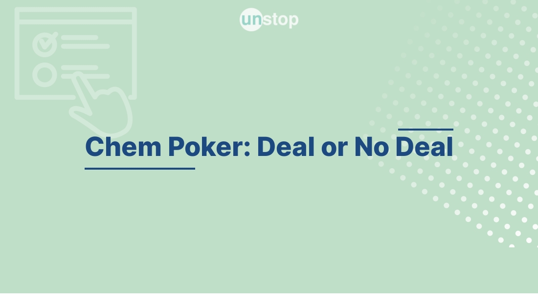 Chem Poker: Deal or No deal by Birla Institute of Technology & Science ...