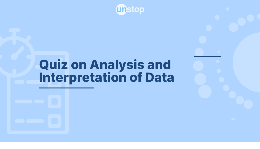 Quiz on Analysis and Interpretation of Data by Redefine Career! // Unstop (formerly Dare2Compete)