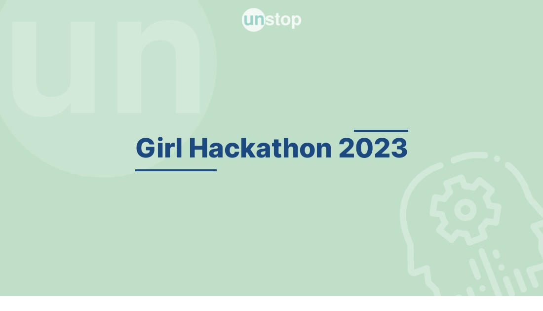 Girl Hackathon 2023 by Google! // Unstop (formerly Dare2Compete)