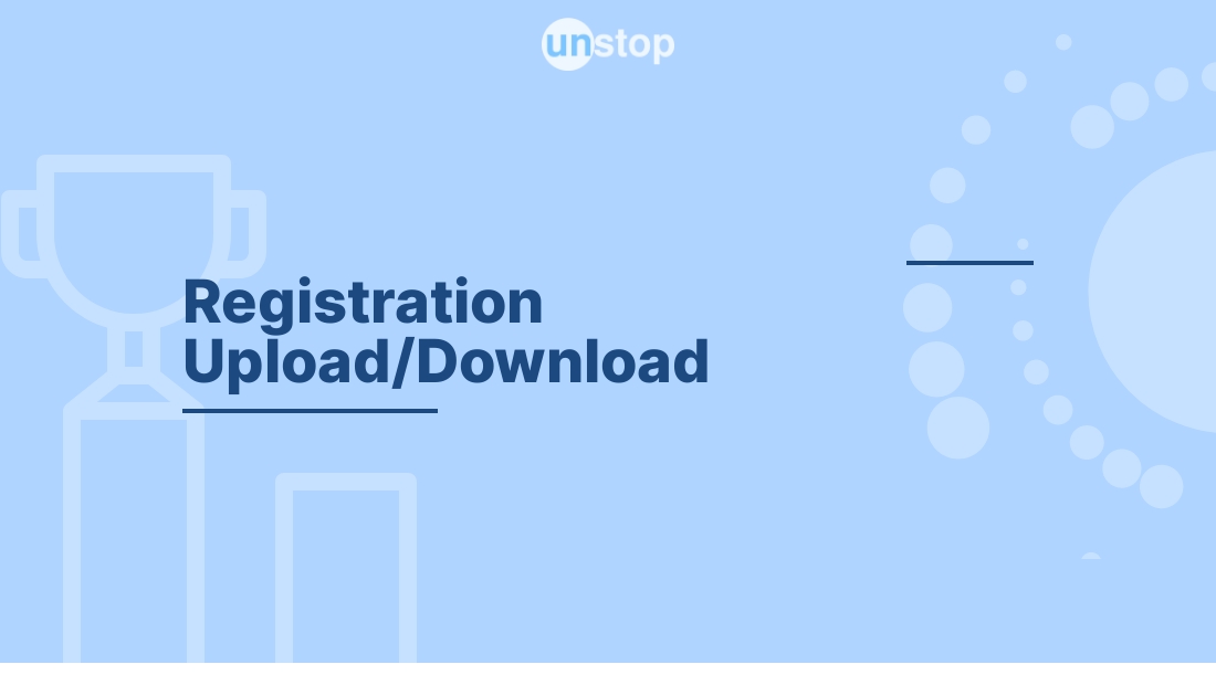 Registration Upload/Download by Unstop! // Unstop (formerly Dare2Compete)