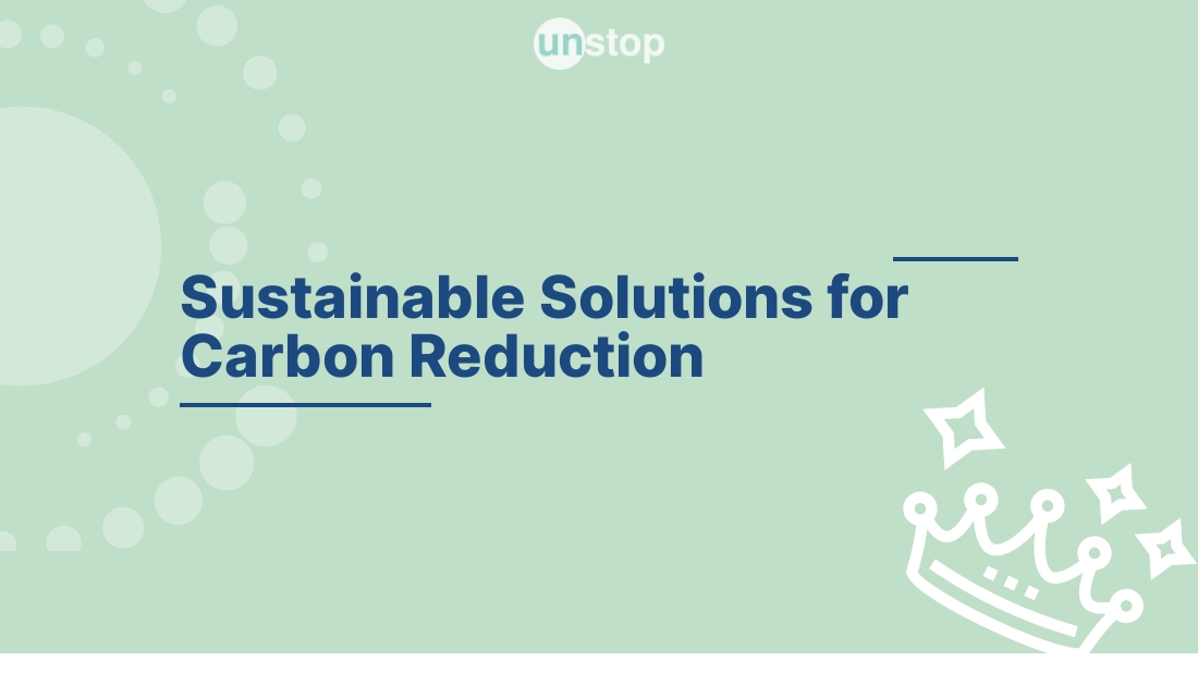 Sustainable Solutions for Carbon Reduction by BNZ Now! // Unstop ...