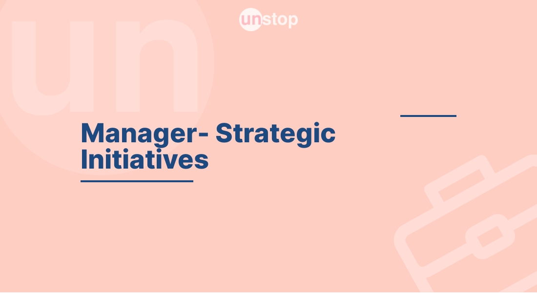 Manager- Strategic Initiatives by Unstop! // Unstop (formerly Dare2Compete)