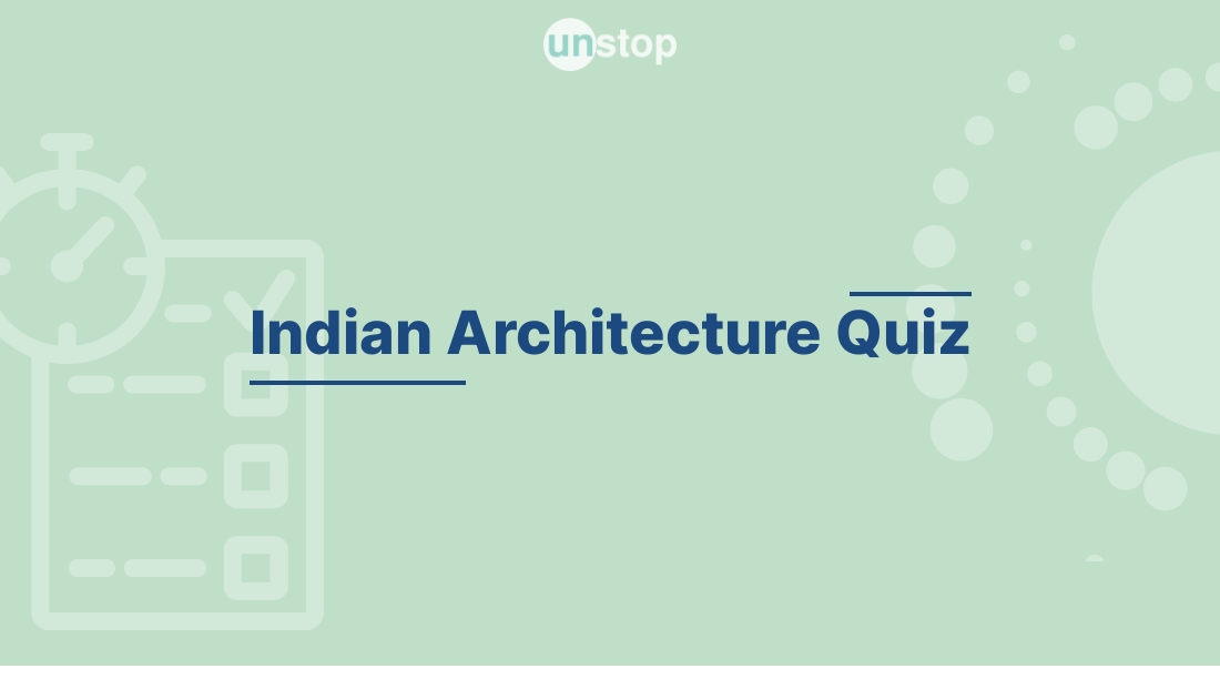 Indian Architecture Quiz by Indian Institute of Management (IIM), Rohtak! // Unstop (formerly ...