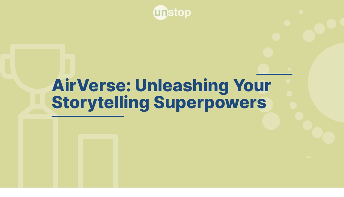 AirVerse: Unleashing Your Storytelling Superpowers Against Air ...