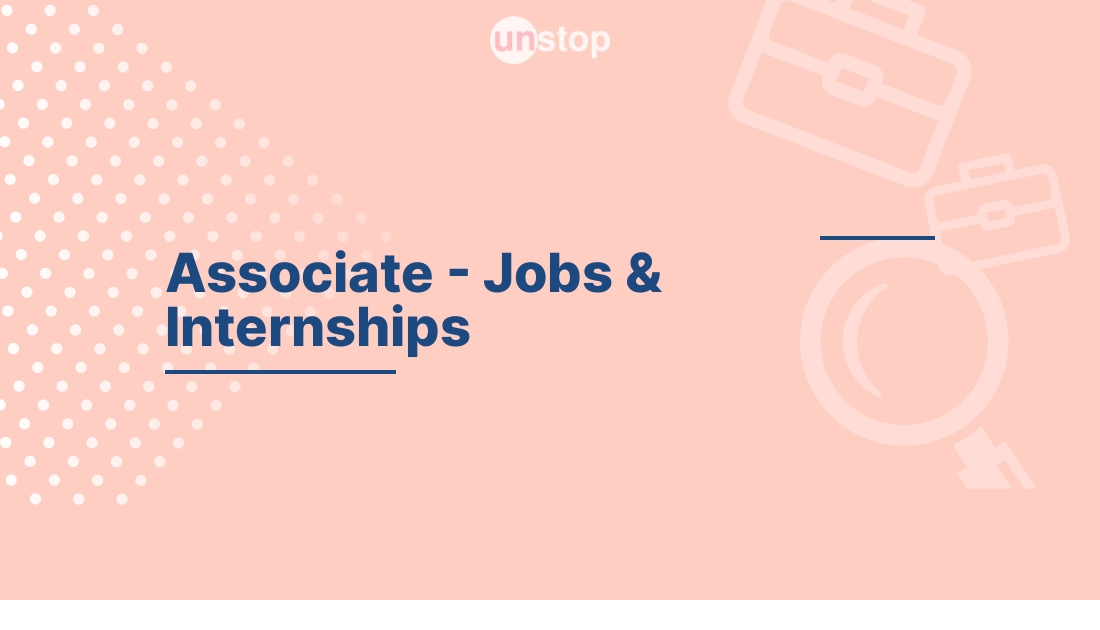 Associate - Jobs & Internships Vertical by Unstop! // Unstop (formerly ...