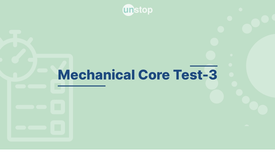 Mechanical Core Test-3 by Indian Institute of Technology (IIT), Bombay ...