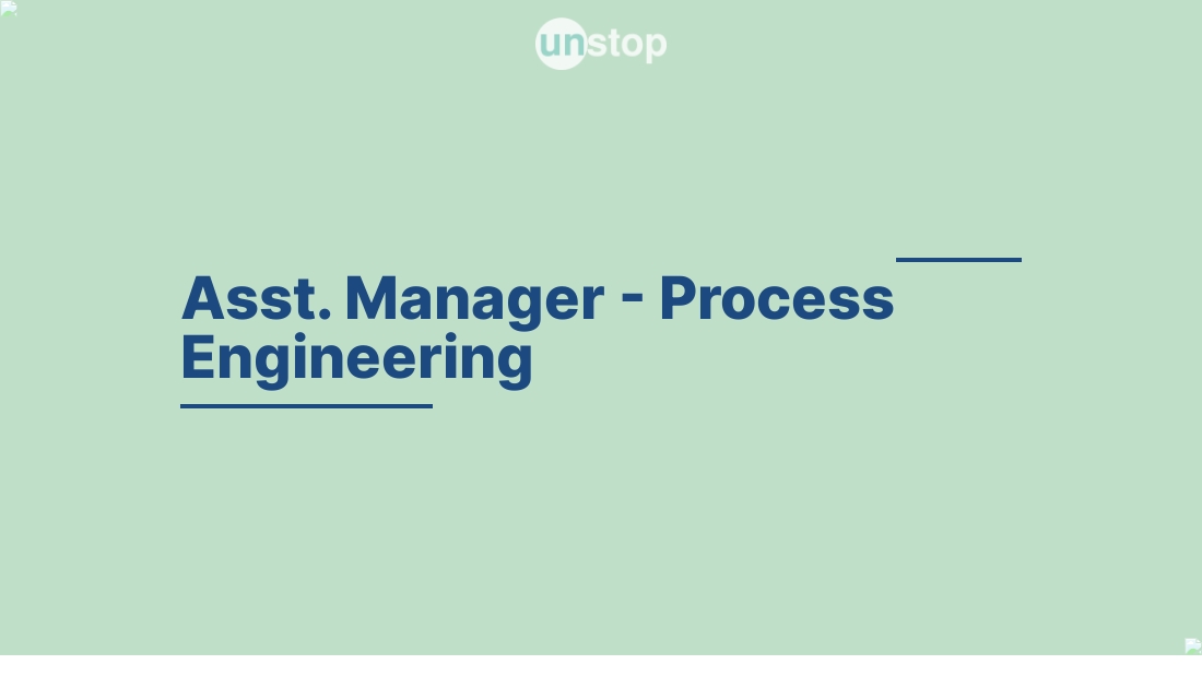 Asst. Manager - Process Engineering by Mahindra & Mahindra Ltd.! // Unstop (formerly Dare2Compete)