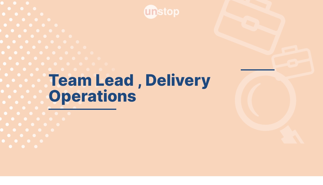 Team Lead , Delivery operations , Last mile operations , Last mile ...