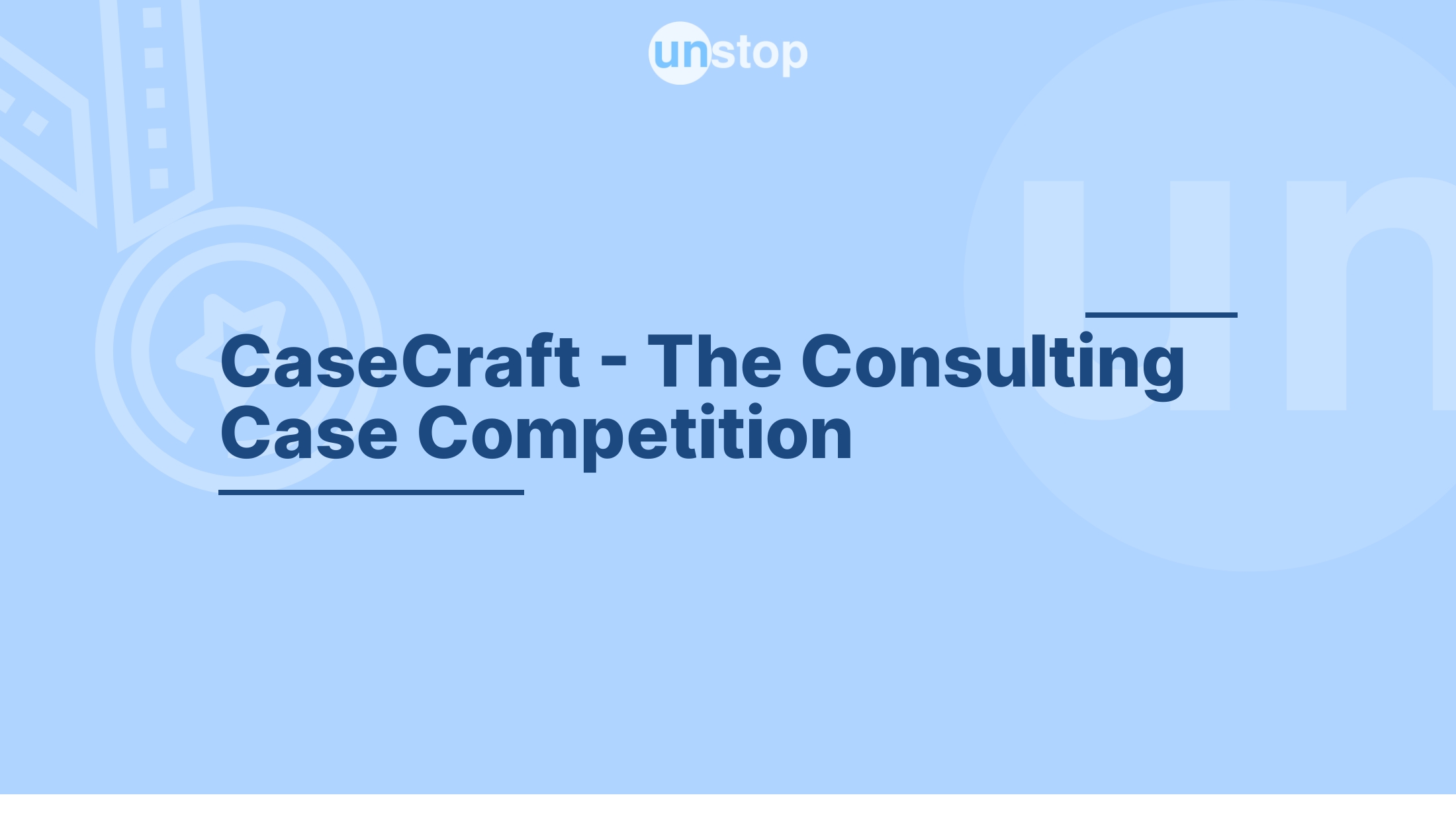 CaseCraft - The Consulting Case Competition by Masters' Union! // Unstop
