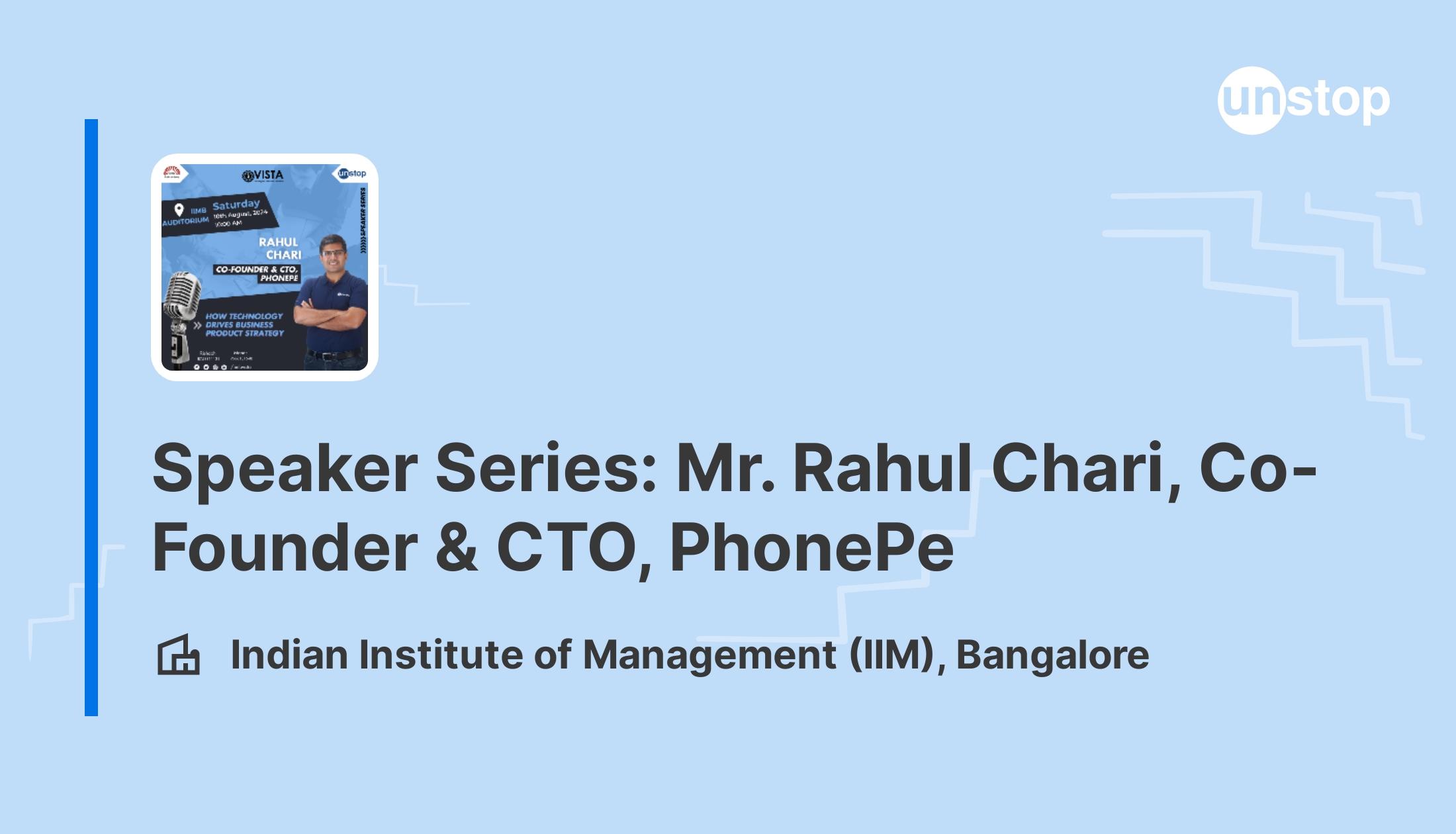 Speaker Series: Mr. Rahul Chari, Co-Founder & CTO, PhonePe // Unstop