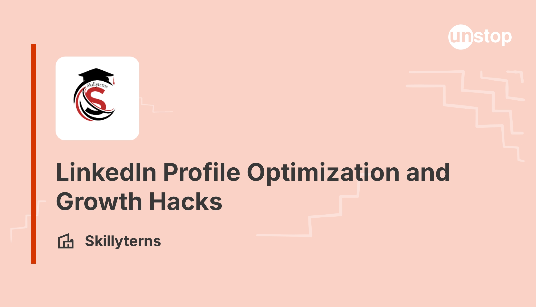 LinkedIn Profile Optimization and Growth Hacks - 2024 // Unstop