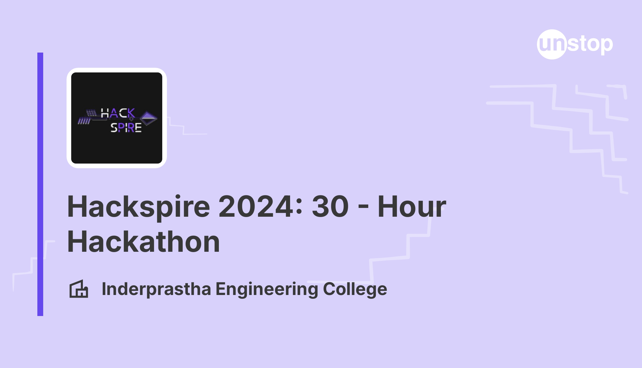 Hackspire 2024: 30 - Hour Hackathon at IPEC, Ghaziabad - 2024 // Unstop