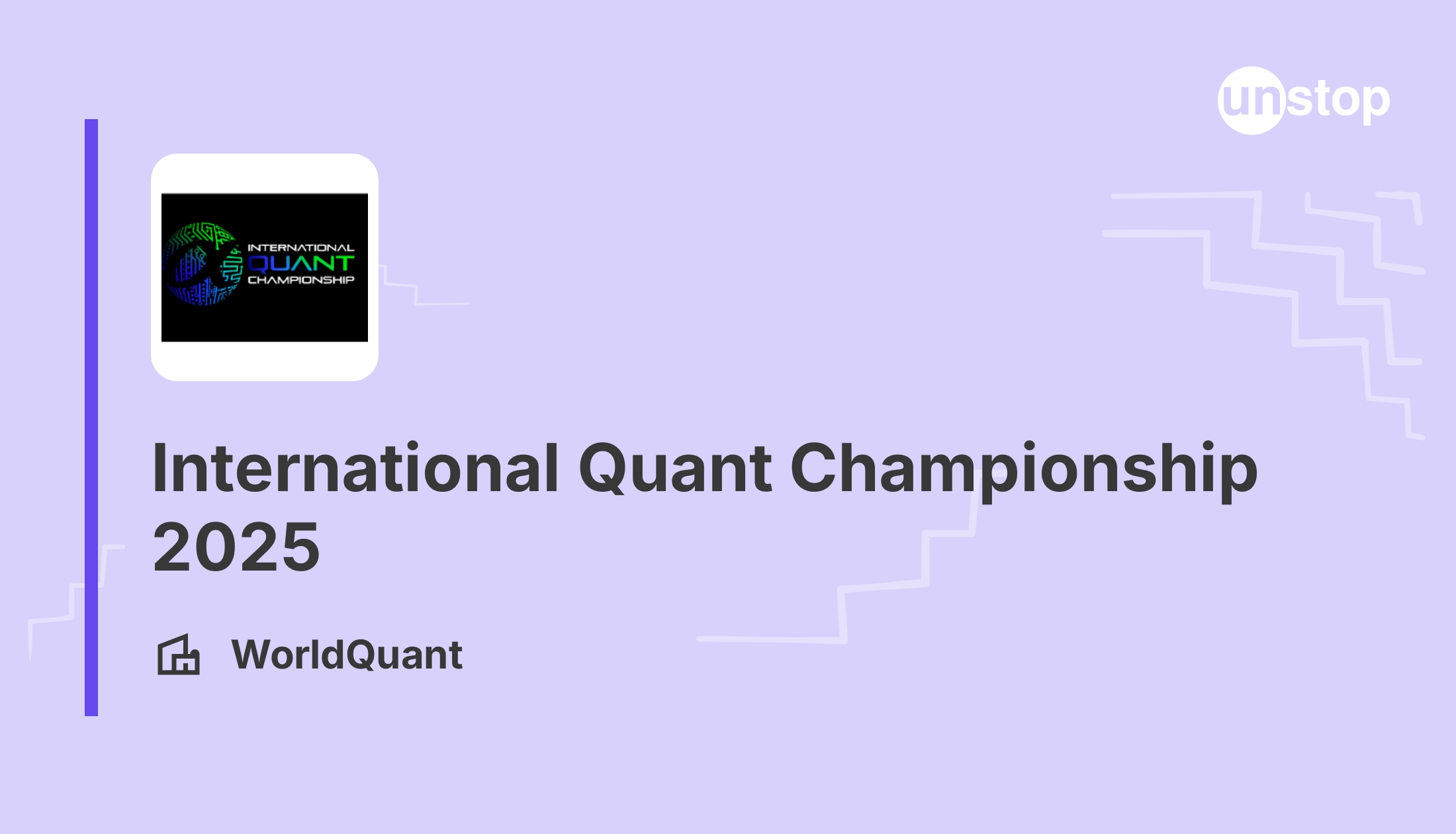 International Quant Championship 2025 - 2025 // Unstop