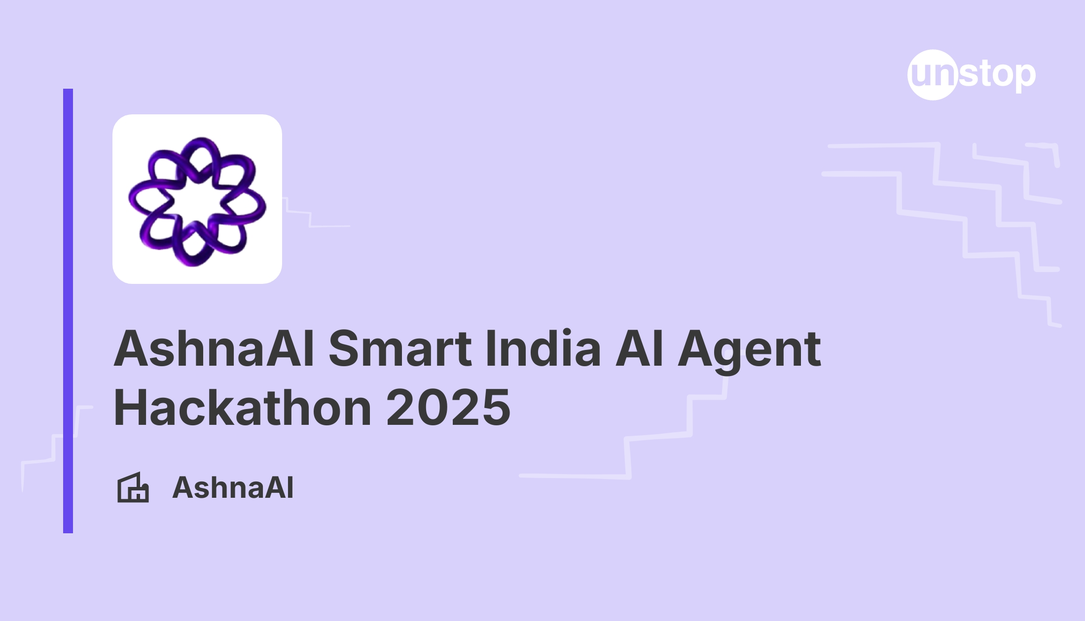 AshnaAI Smart India AI Agent Hackathon 2025 - 2025 // Unstop