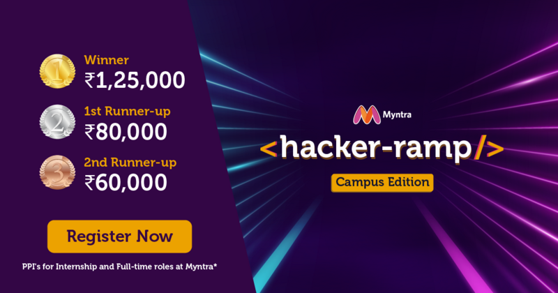 Myntra HackerRamp: Campus Edition 2021 from Myntra // Unstop (formerly Dare2Compete)
