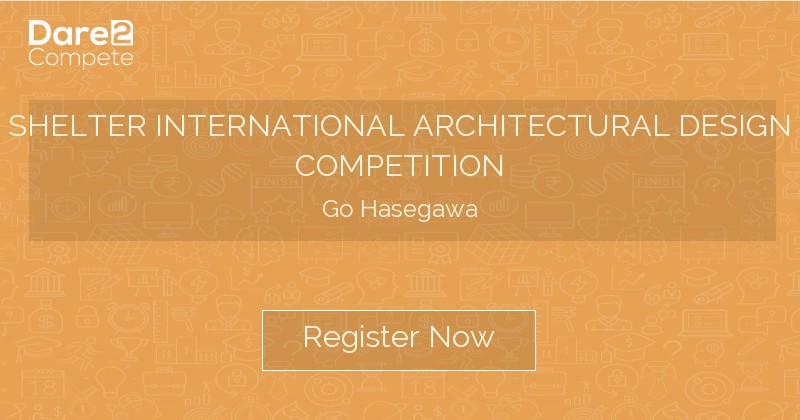 SHELTER INTERNATIONAL ARCHITECTURAL DESIGN COMPETITION by Go Hasegawa ...