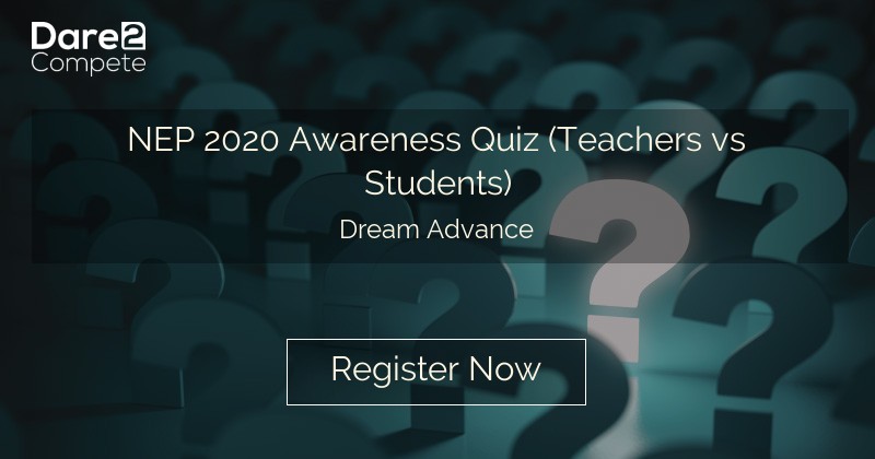 NEP 2020 Awareness Quiz - Open Book (Students vs Teachers) by Dream ...